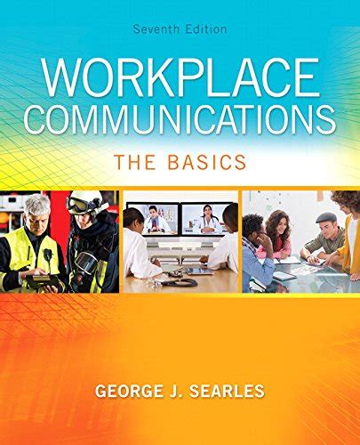 workplace communications the basics 7th edition searles george j