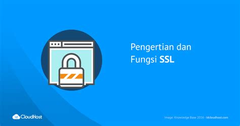 Pengertian Dan Fungsi Ssl Secure Socket Layer Idcloudhost