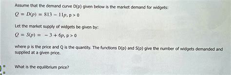 solved assume that the demand curve d p given below is the market