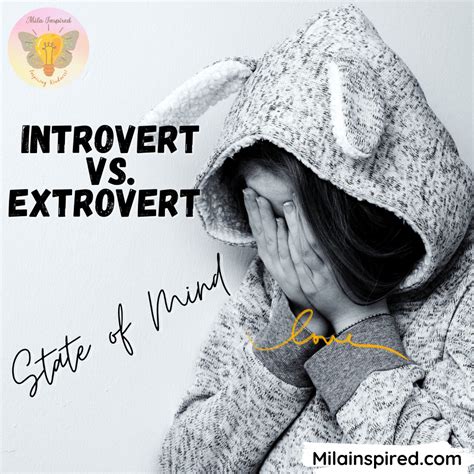 introvert vs extrovert state of mind mila inspired