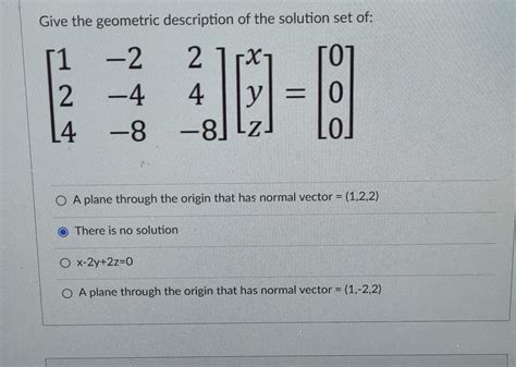 Solved Give The Geometric Description Of The Solution Set