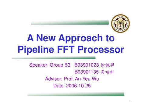 Ppt New Approach To Pipeline Fft Processor Speaker Group B3