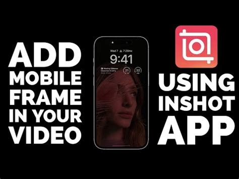 How to Add Mobile Frame in Your Videos Using InShot App | InShot App Tutorial 2023 - YouTube