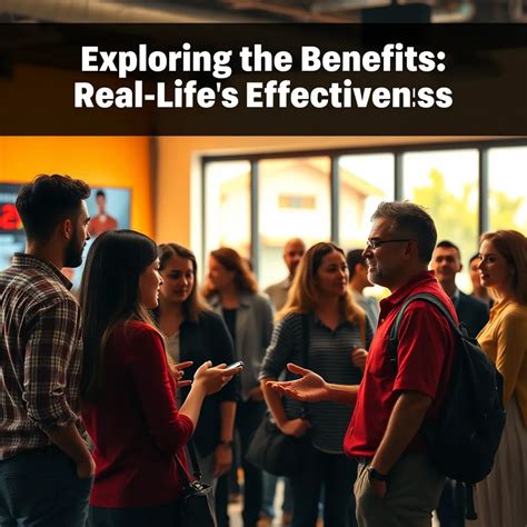 Exploring The Benefits Real Life Effectiveness Leveluptalk