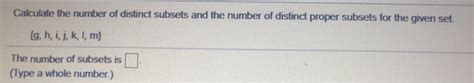 solved calculate the number of distinct subsets and the