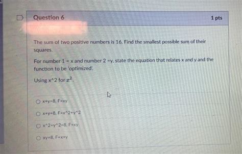 Solved D Question 6 1 Pts The Sum Of Two Positive Numbers Is