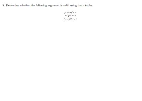 Solved 5. Determine whether the following argument is valid | Chegg.com