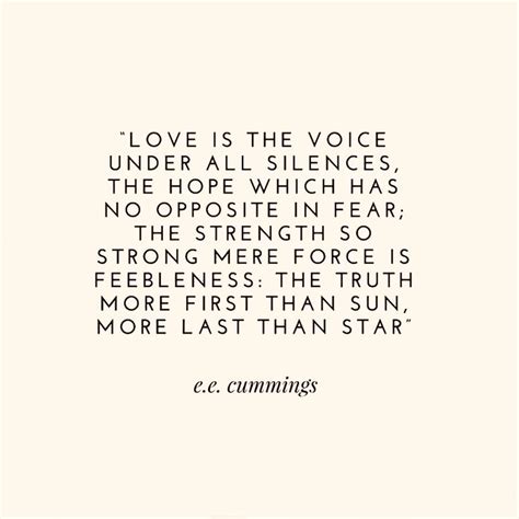 Ee Cummings Love Quote Love Is The Voice Under All Silences