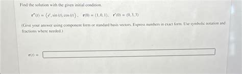 solved find the solution with the given initial condition