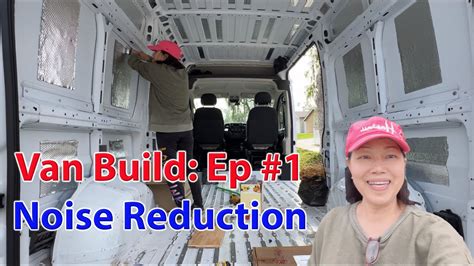 Van Build Ep 1 Noise Reduction Youtube