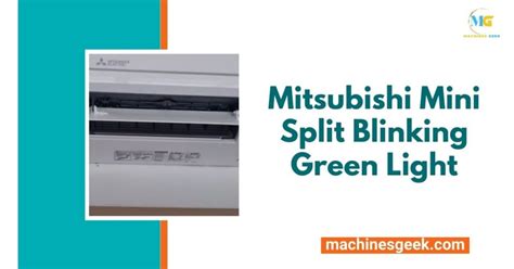 Mitsubishi Mini Split Blinking Green Light Machines Geek