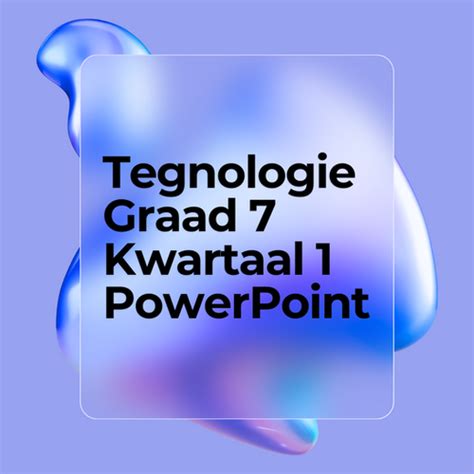 Tegnologie Graad 7 Kwartaal 1 Powerpoint Cs Summaries