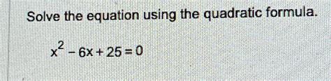 Solved Solve The Equation Using The Quadratic