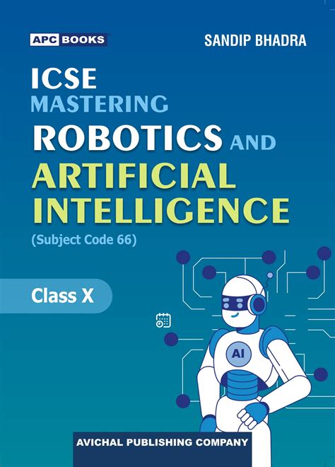 Icse Mastering Robotics And Artificial Intelligence Class X Apc Books