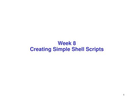 Ppt Week 8 Creating Simple Shell Scripts Powerpoint Presentation