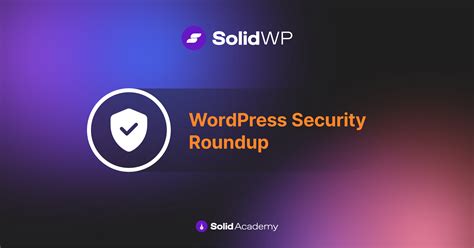 Wordpress Security Roundup January 2025 Solid Academy