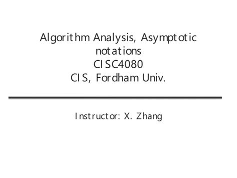 Ppt Algorithm Analysis Asymptotic Notations Cisc4080 Cis Fordham