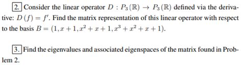 solved 2 consider the linear operator d p3 r →p3 r defined