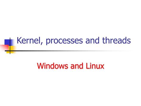 Ppt Kernel Processes And Threads Powerpoint Presentation Free