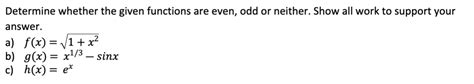 Solved Determine Whether The Given Functions Are Even Odd Chegg