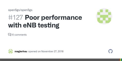 Poor Performance With Enb Testing · Issue 127 · Open5gsopen5gs · Github