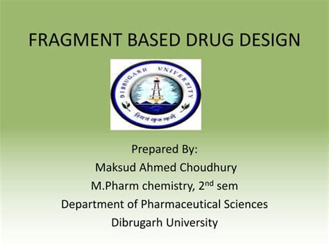 Fragment Based Drug Design A Method For Drug Discovery And Design