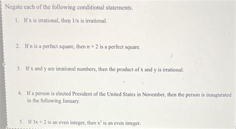 Solved Negate Each Of The Following Conditional Statements Chegg