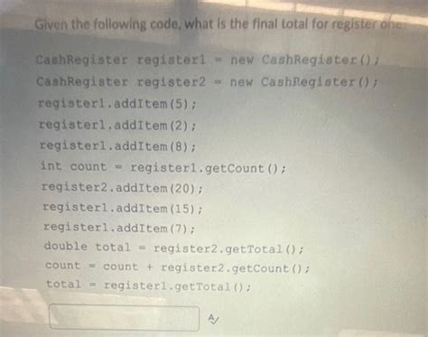 Solved Given The Following Code What Is The Final Total For Chegg Com