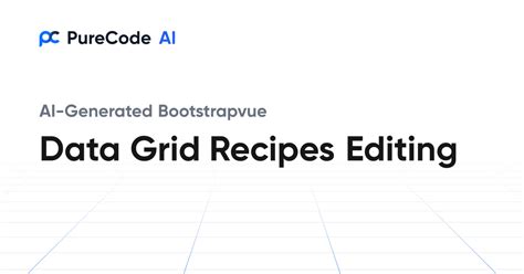 Use Ai To Build Bootstrapvue Data Grid Recipes Editing