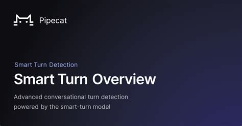 smart turn overview pipecat
