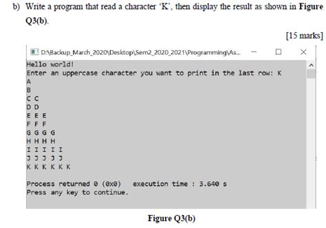 Solved B Write A Program That Read A Character K Then