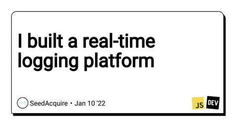 i built a real time logging platform r devto