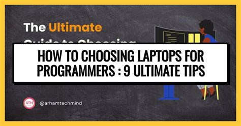 how to choosing laptops for programmers 9 ultimate tips arhamtechmind