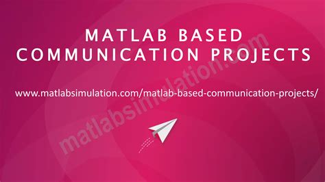 Matlab Based Communication Projects Research Help Pptx Telecommunications Industry Industries
