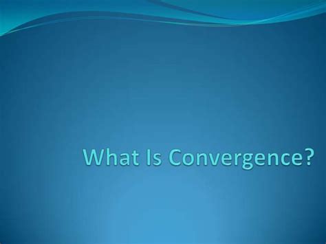 What Is Convergence Pptx Home Entertainment Systems Consumer Electronics