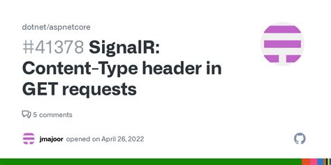 signalr content type header in get requests · issue 41378 · dotnet