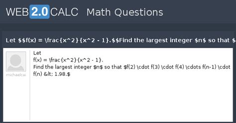 view question let f x frac{x 2}{x 2 1} find the largest