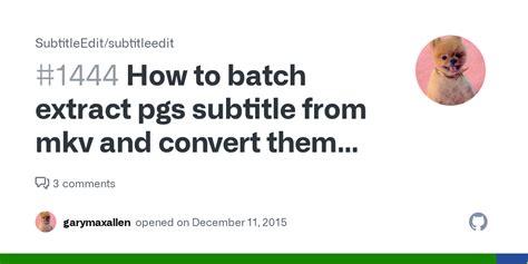How To Batch Extract Pgs Subtitle From Mkv And Convert Them To Srt · Issue 1444 · Subtitleedit