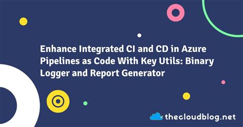 Enhance Integrated Ci And Cd In Azure Pipelines As Code With Key Utils Projesh Kar