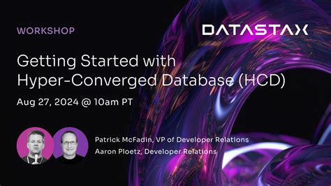 Getting Started With Hyper Converged Databasehcd Datastax