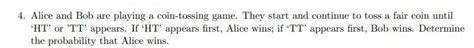 Solved 4 Alice And Bob Are Playing A Coin Tossing Game Chegg Com