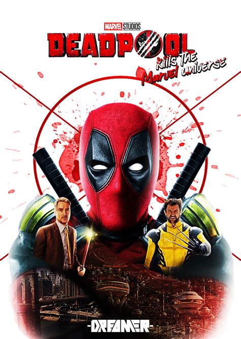 Deadpool 3 Kills The Marvel Universe Poster By Dreamerdesignoficial On Deviantart