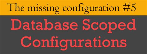 Sql Server Database Scoped Configurations Sql Authority With Pinal Dave