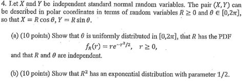 Solved Let X And Y Be Independent Standard Normal Random Chegg Com