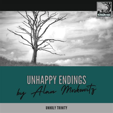 Unholy Trinity Unhappy Endings By Alan Moskowitz The Horror Tree