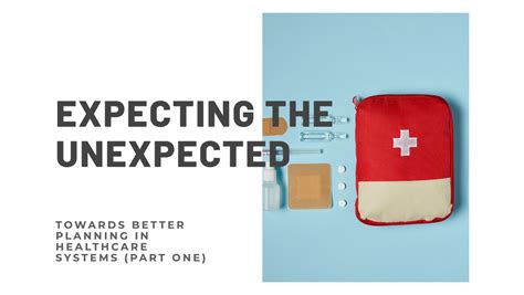 Expecting The Unexpected Towards Better Planning In Healthcare Systems Part One