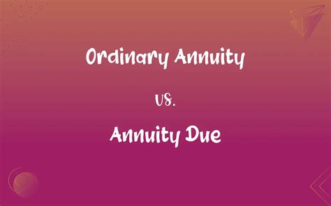 Ordinary Annuity Vs Annuity Due Whats The Difference