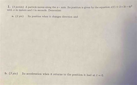 Solved Points A Particle Moves Along The X Axis Its Position Is Given By The Equation