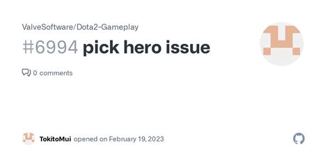 Pick Hero Issue Issue ValveSoftware Dota Gameplay GitHub