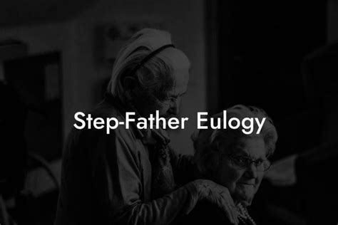 Step Father Eulogy Eulogy Assistant